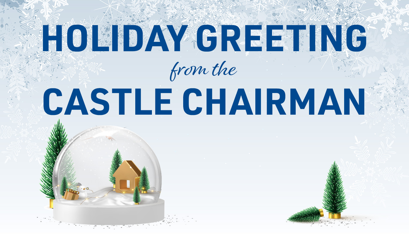Holiday Greeting from the Castle Chairman